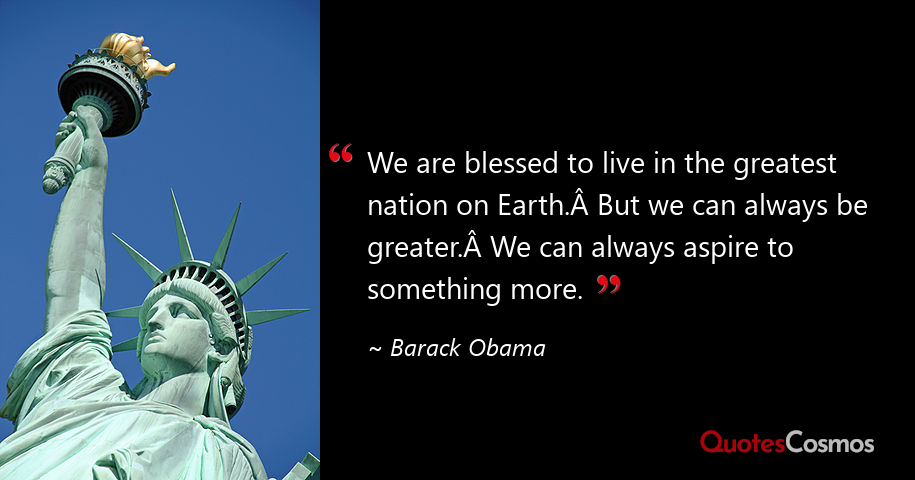 “We are blessed to live in the greatest…” Barack Obama Quote