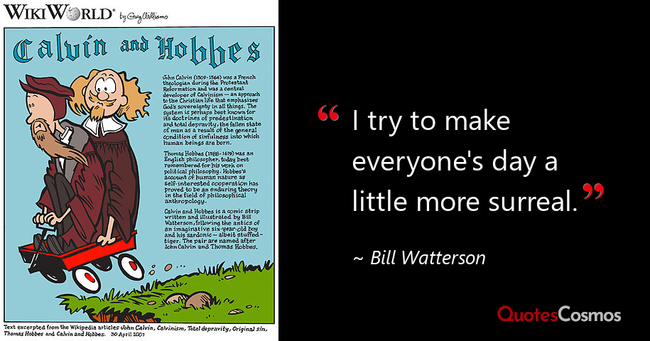 Bill Watterson Quotes Bill Watterson Offers Some Thoughts On The Real