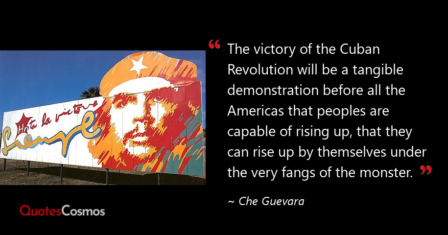 “The victory of the Cuban Revolution…” Che Guevara Quote