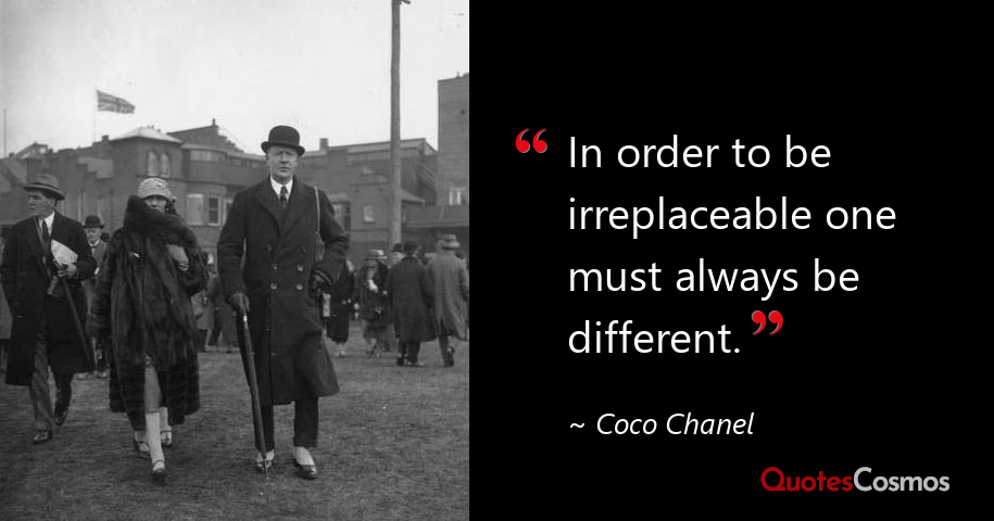 Coco Chanel Quotes In Order To Be Irreplaceable