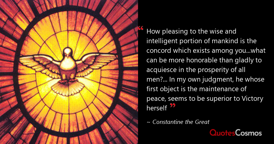 “How pleasing to the wise and…” Constantine the Great Quote