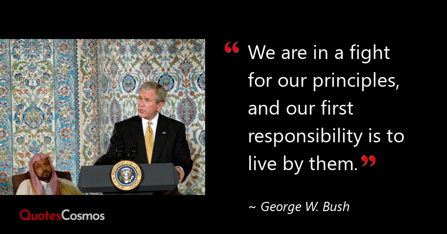 “We are in a fight for our…” George W. Bush Quote