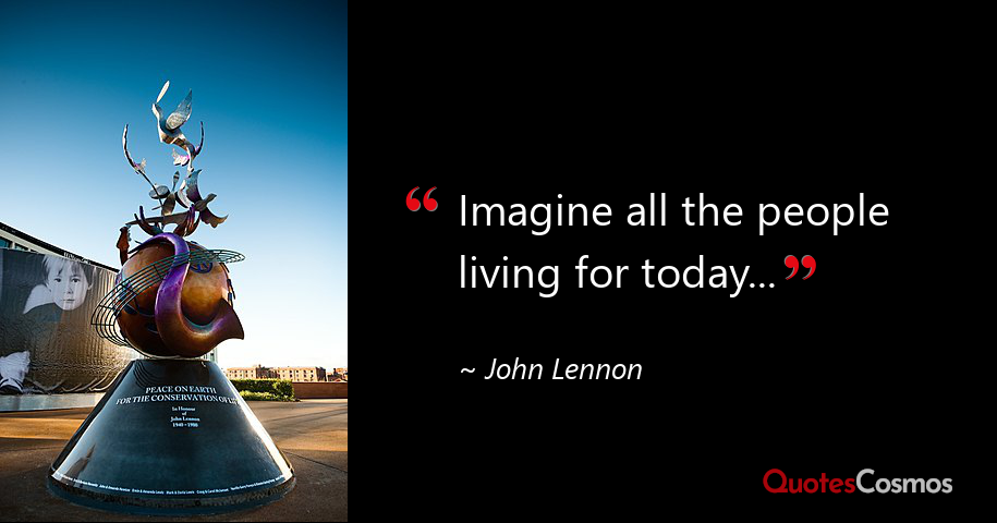 “Imagine all the people living for…” John Lennon Quote