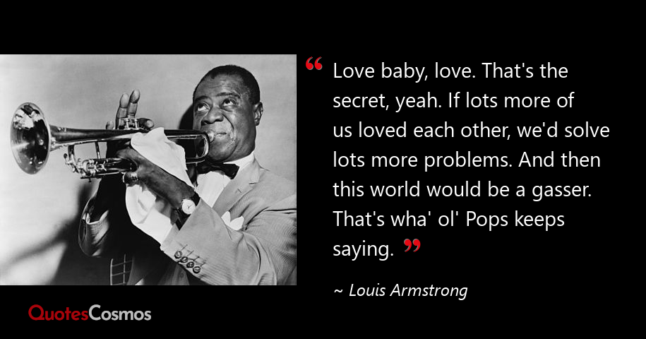 Louis Armstrong Famous Quotes Louis Armstrong Quote: “Jazz Is Played