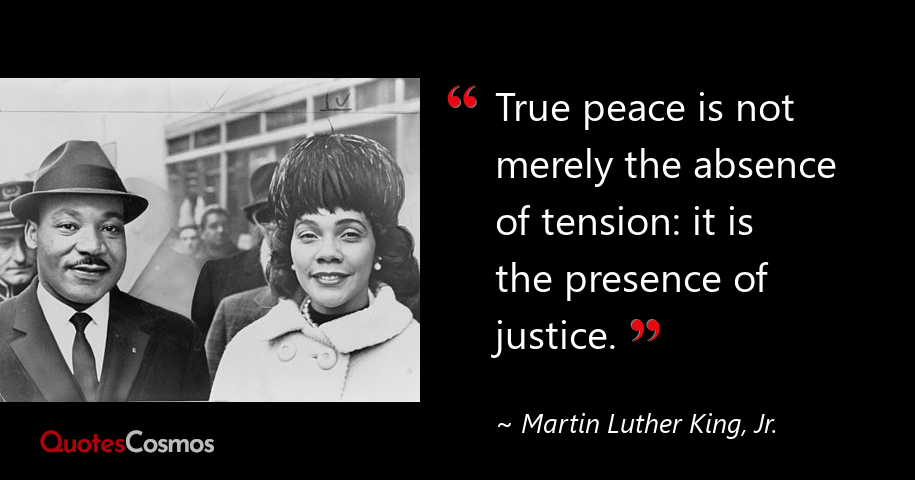 “True peace is not merely…” Martin Luther King, Jr. Quote