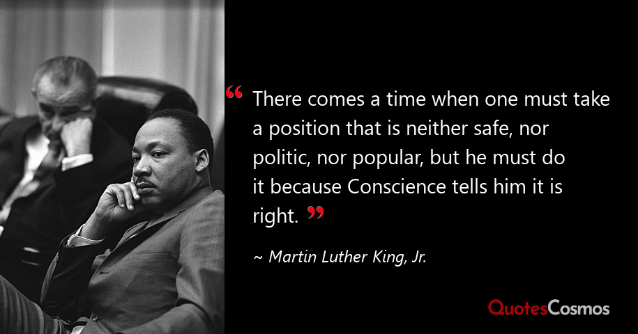 “There comes a time when one…” Martin Luther King, Jr. Quote