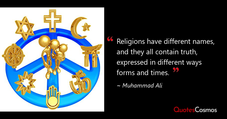 “Religions have different names, and…” Muhammad Ali Quote