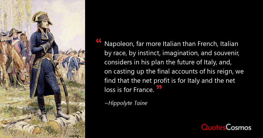 “Napoleon, far more Italian…” Napoleon I of France Quote
