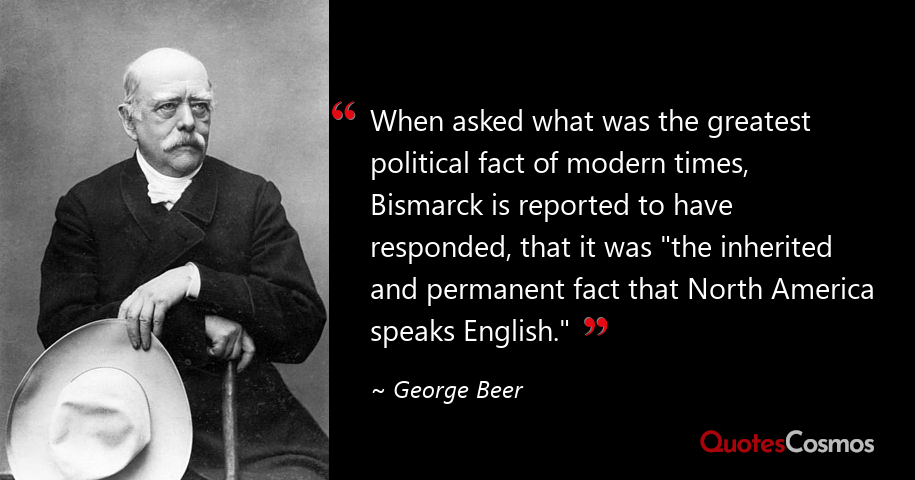 “When asked what was the greatest…” Otto von Bismarck Quote