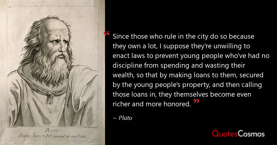 “Since those who rule in the city do so…” Plato Quote