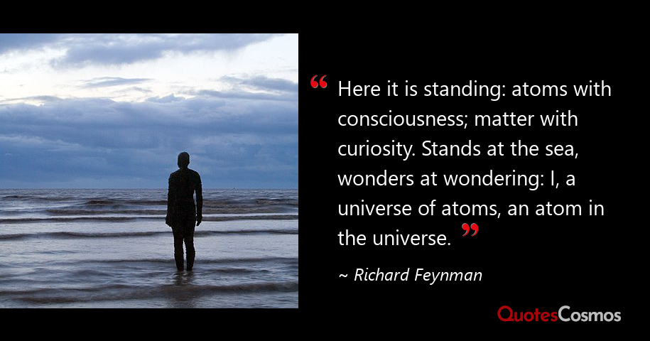 “Here it is standing: atoms with…” Richard Feynman Quote