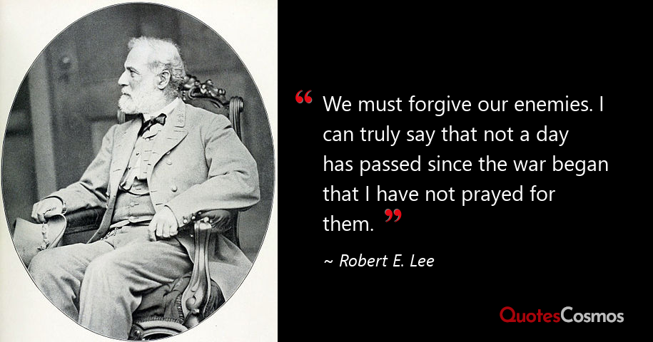 Robert E Lee Quotes After The Civil War