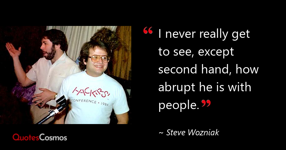 “I never really get to see, except second…” Steve Jobs Quote