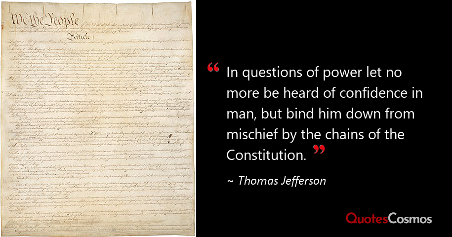 “In questions of power let no more…” Thomas Jefferson Quote