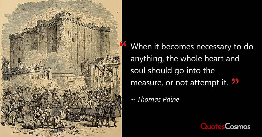 “When it becomes necessary to do…” Thomas Paine Quote