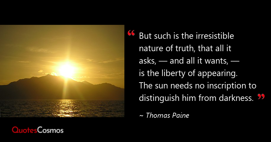 “But such is the irresistible nature of…” Thomas Paine Quote