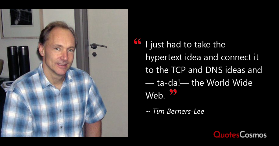 Tim Berners-Lee Quotes - QuotesCosmos
