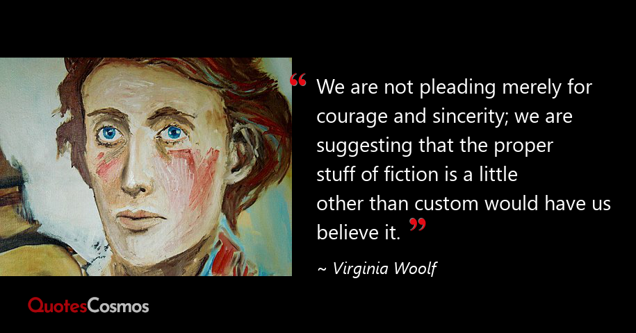 “We are not pleading merely for…” Virginia Woolf Quote