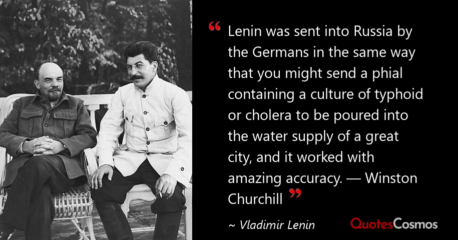 “Lenin was sent into Russia by the…” Vladimir Lenin Quote