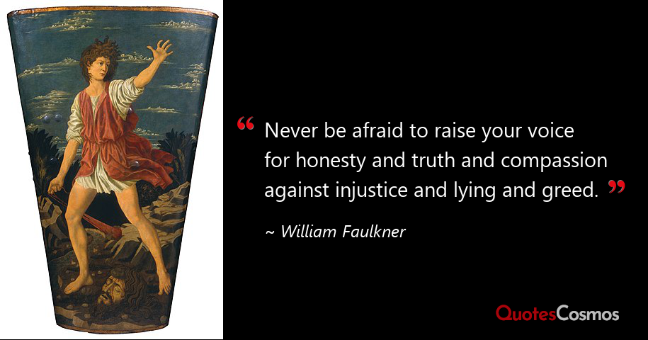 “Never be afraid to raise your…” William Faulkner Quote